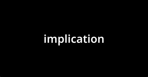 「インプリケイション Implication 」とは？ カタカナ語の意味・発音・類語辞典