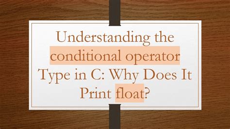 Understanding The Conditional Operator Type In C Why Does It Print