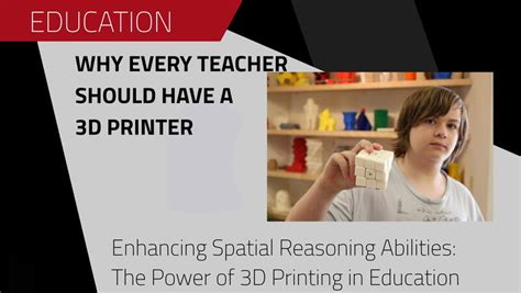 Enhancing Spatial Reasoning Abilities The Power Of 3d Printing In