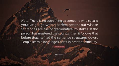 John Mcwhorter Quote Note There Is No Such Thing As Someone Who