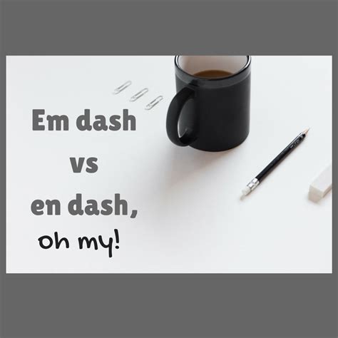 Em Dash Versus En Dash Oh My Susan Weiner Investment Writing