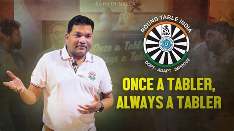 Round Table India What Is Once A Tabler Always A Tabler Sarathnalla