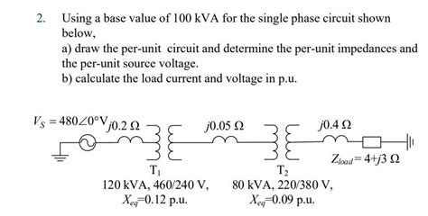 Solved 2 Using A Base Value Of 100 KVA For The Single Phase Chegg Com