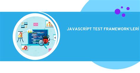 En İyi Javascript Test Frameworkleri Coderspace Blog
