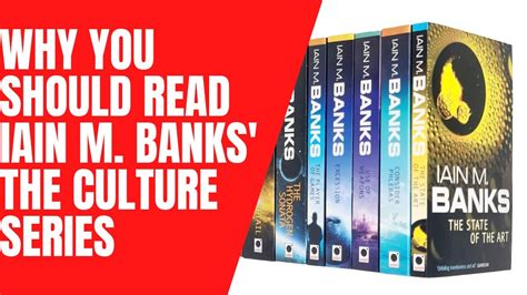 Why You Should Read The Culture Series By Iain M Banks Youtube