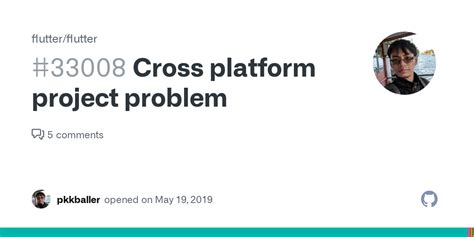 Cross Platform Project Problem Issue 33008 Flutter Flutter GitHub