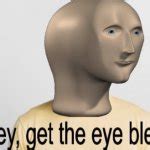 Honey Get The Eye Bleach Meme Generator Imgflip