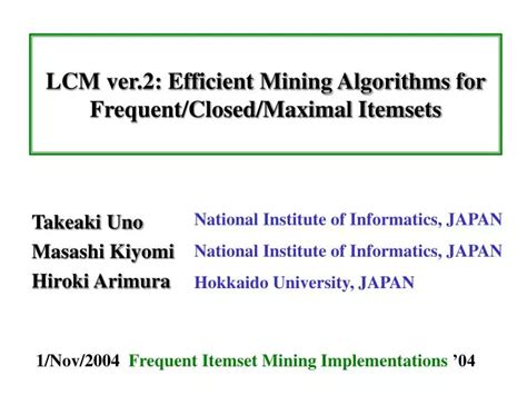 Ppt Lcm Ver2 Efficient Mining Algorithms For Frequentclosedmaximal Itemsets Powerpoint