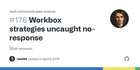 Workbox Strategies Uncaught No Response · Issue 176 · Nuxt Communitypwa Module · Github