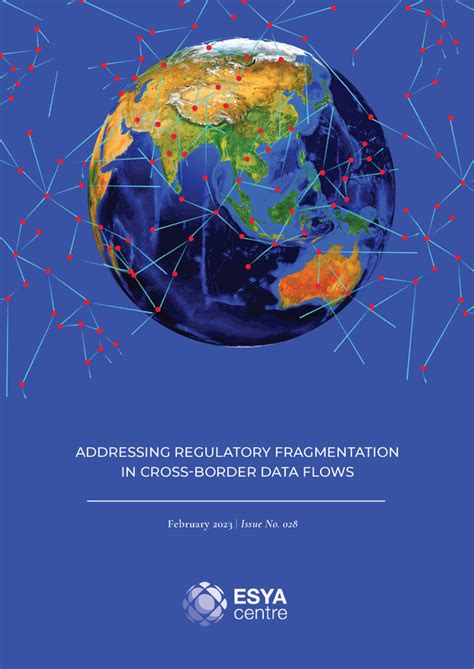 Addressing Regulatory Fragmentation In Cross Border Data Flows — Esya