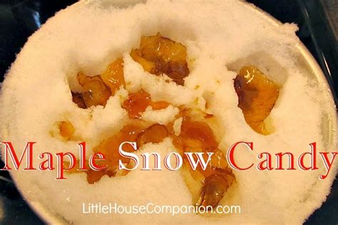 Maple Snow Candy Recipe The Laura Ingalls Wilder Companion