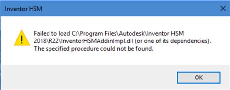 Error Failed To Load InventorHSMAddinImpl Dll When Trying To Launch HSM After Inventor