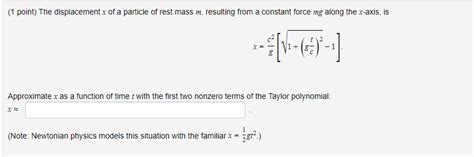Solved 1 Point The Displacement X Of A Particle Of Rest
