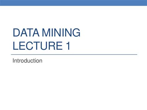 Ppt Data Mining Lecture 1 Introduction What Is Data Mining After