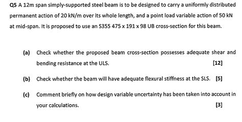 Solved Q5 A 12 M Span Simply Supported Steel Beam Is To Be