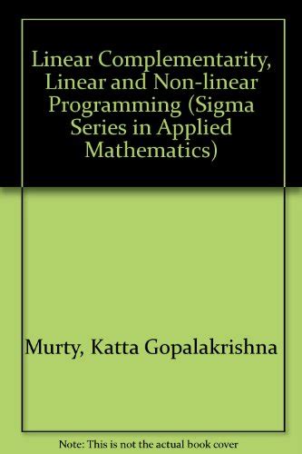 Linear Complementarity Linear And Non Linear Programming Sigma Series In Applied Mathematics