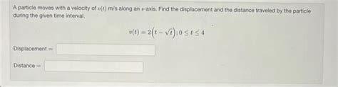 Solved A Particle Moves With A Velocity Of V T M S Along An Chegg