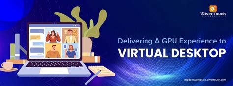 enhancing virtual desktops gpu experience unleashed u