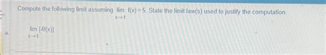 Solved Compute The Following Limit Assuming Limx→1fx5