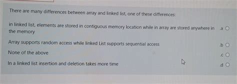 solved there are many differences between array and linked