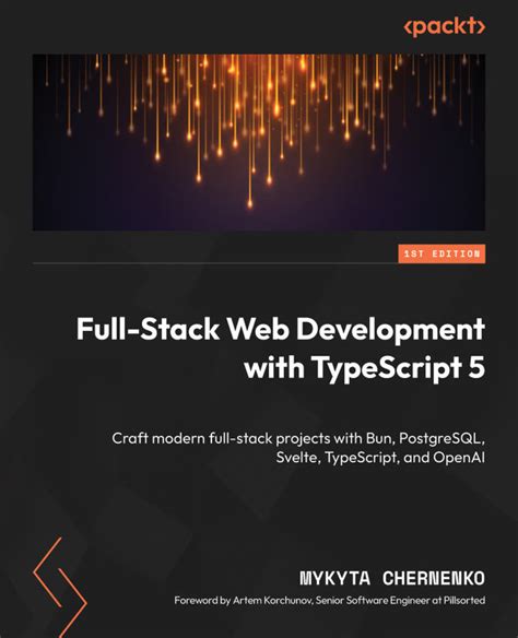 Full Stack Web Development With Typescript 5 Craft Modern Full Stack