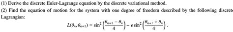 Solved 1 Derive The Discrete Euler Lagrange Equation By