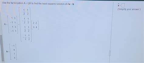 Solved Use The Factorization Aqr To Find The Least Squares