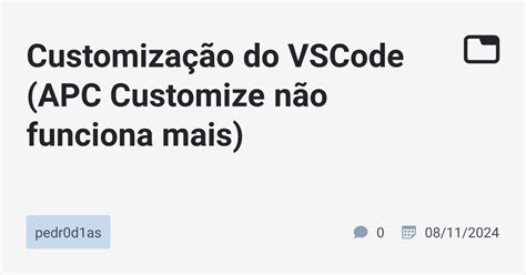 Customização Do Vscode Apc Customize Não Funciona Mais · Pedr0d1as · Tabnews