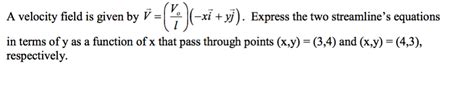 Solved A Velocity Field Is Given By V Xi Yj Express