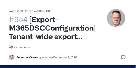 Export M365dscconfiguration Tenant Wide Export Fails · Issue 954 · Microsoftmicrosoft365dsc