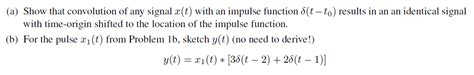 A Show That Convolution Of Any Signal X T With An Chegg Com