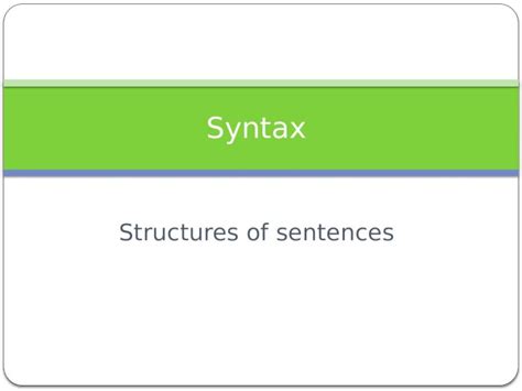 Pptx Structures Of Sentences Syntax Syntax Is Openness Ordering