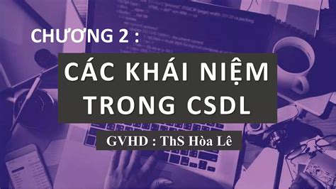 Chương 2. Các khái niệm trong CSDL | PDF