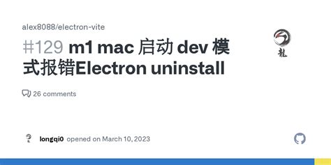 M1 Mac 启动 Dev 模式报错electron Uninstall · Issue 129 · Alex8088electron