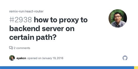 How To Proxy To Backend Server On Certain Path · Issue 2938 · Remix