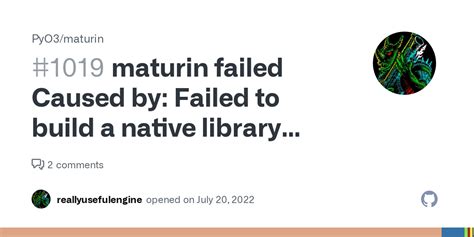 Maturin Failed Caused By Failed To Build A Native Library Through