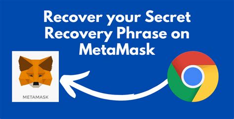 How To Recover A Secret Recovery Phrase On Metamask With Chrome Browser