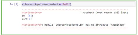 Module Jupyternotebookslib Has No Attribute Appwindow · Issue 51 · Slicerslicerjupyter