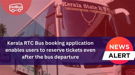 Kerala RTC Bus Booking Application Enables Users To Reserve Tickets Even After The Bus Departure