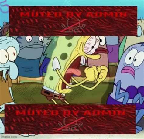 Mfw Im Muted For Over A Day Scp GIF Mfw Im Muted For Over A Day SCP Spongebob Meme Discover
