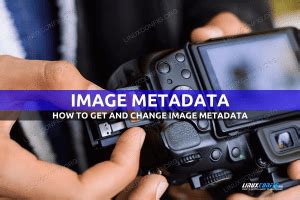 How To Get And Change Image Metadata In Linux Linux Tutorials Learn Linux Configuration