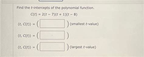 solved find the t intercepts of the polynomial