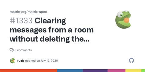 Clearing Messages From A Room Without Deleting The Whole Room Issue Matrix Org Matrix