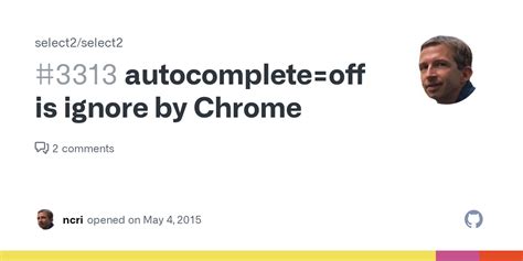 Autocompleteoff Is Ignore By Chrome · Issue 3313 · Select2select2 · Github