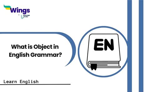 What Is Object In English Grammar Definition Types Examples Leverage Edu Explore