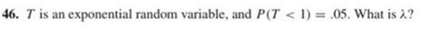 solved 46 t is an exponential random variable and