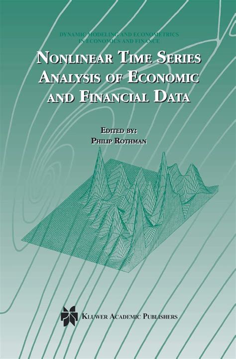Nonlinear Time Series Analysis Of Economic And Financial Data Dynamic Modeling And Econometrics