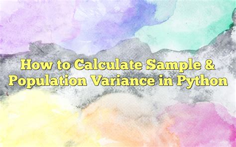 How To Calculate Sample And Population Variance In Python