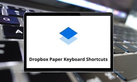 41 Dropbox Paper Keyboard Shortcuts