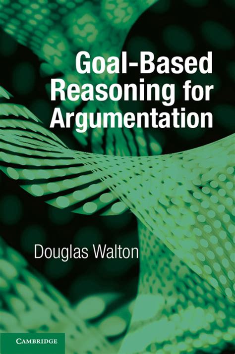 Goal Based Reasoning For Argumentation Ebook By Douglas Walton Epub Rakuten Kobo United States